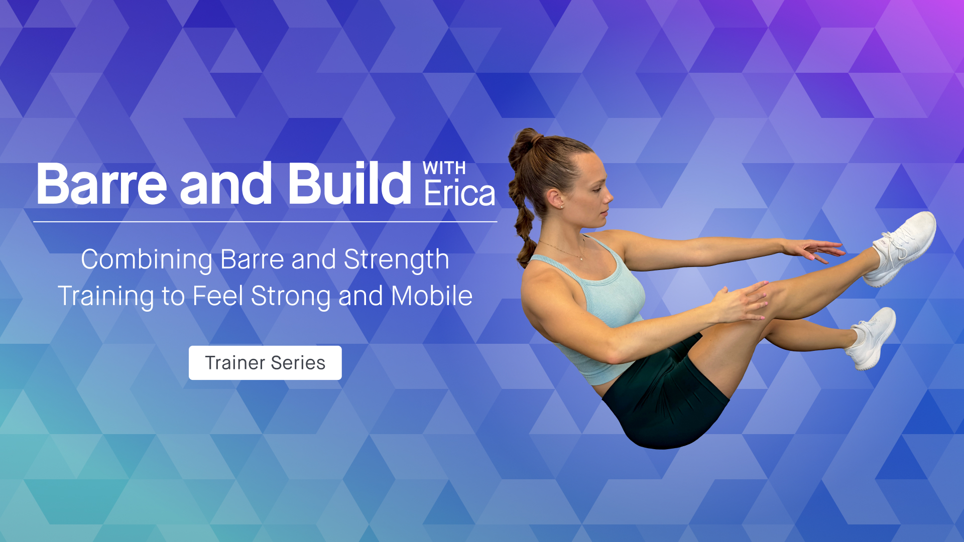 10-Day Challenge Trainer Series: Barre and Build with Erica Combining ...