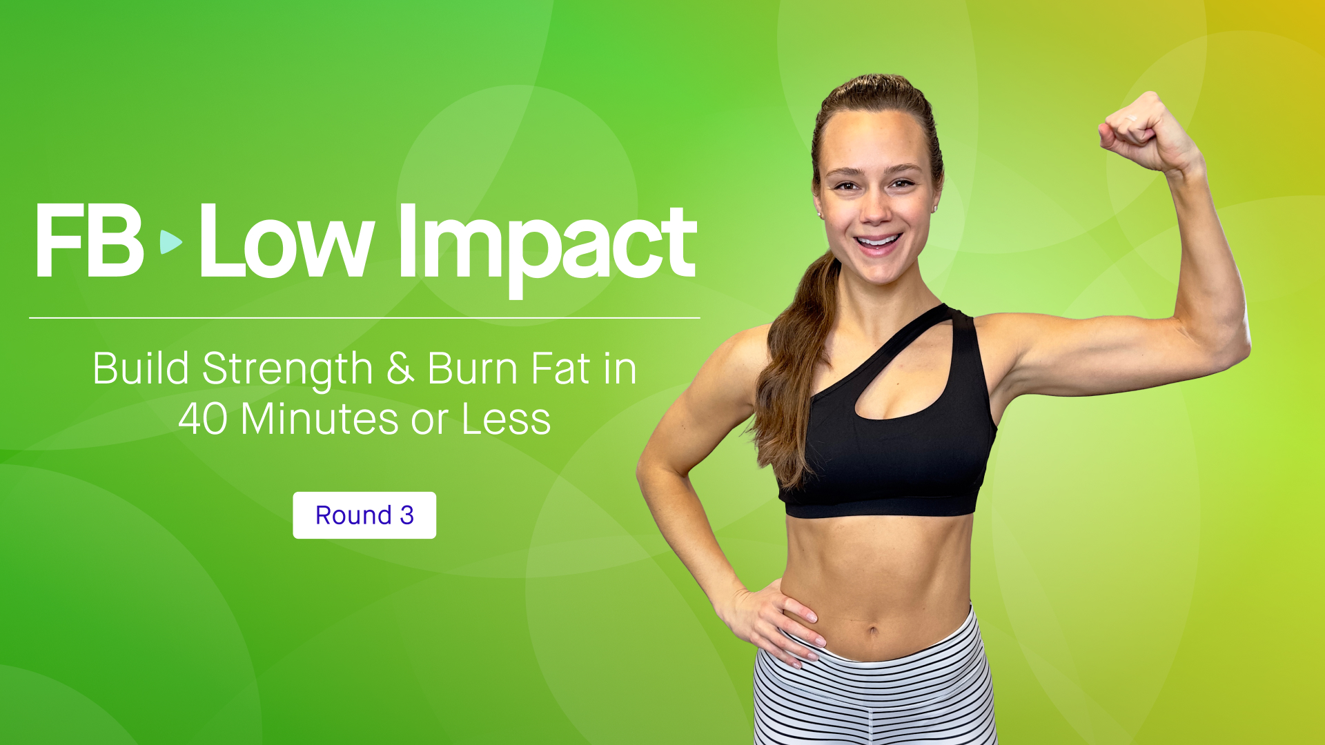 FB Low Impact Round 3 Build Strength & Burn Fat in 40 Minutes or Less ...